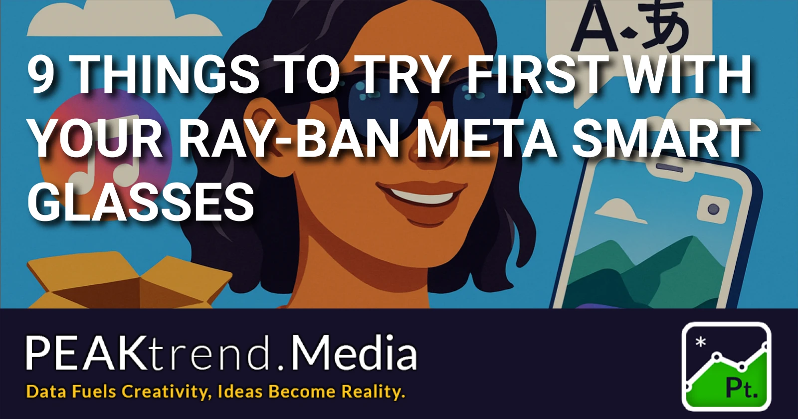 9 Things To Try First With Your Ray-Ban Meta Smart Glasses | PEAKtrend ...